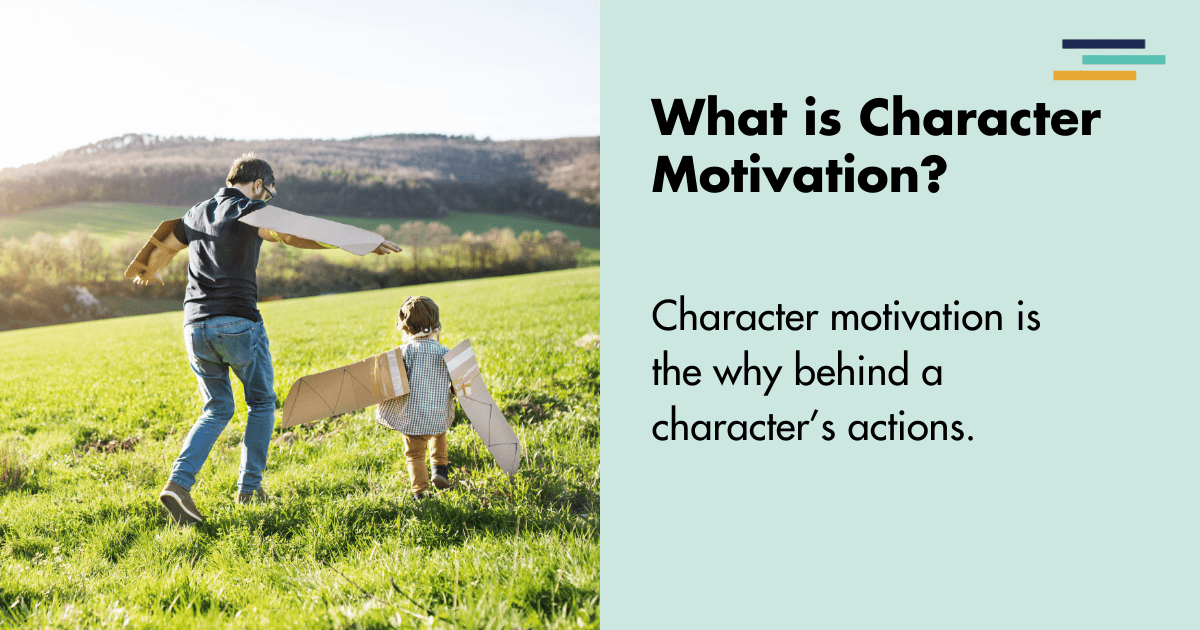 50 Character Motivation Examples and Tips for Writing | Fictionary